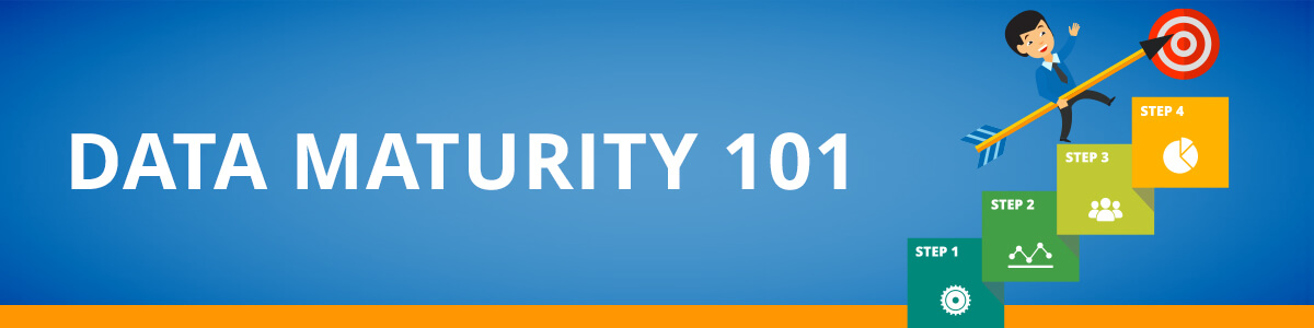 4 Stages of Data Maturity: Why Companies Continue to Invest in ...