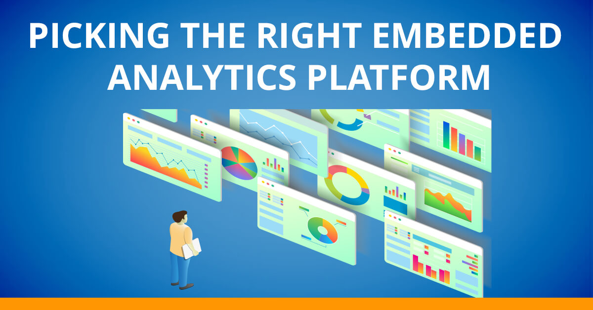 How To Pick The Right Embedded Analytics Platform, Software, & Tools ...