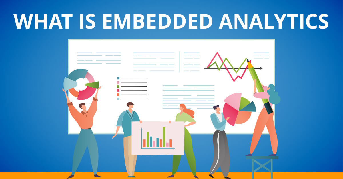 What is Embedded Analytics? Benefits, Tools/Software & Examples - Datateer
